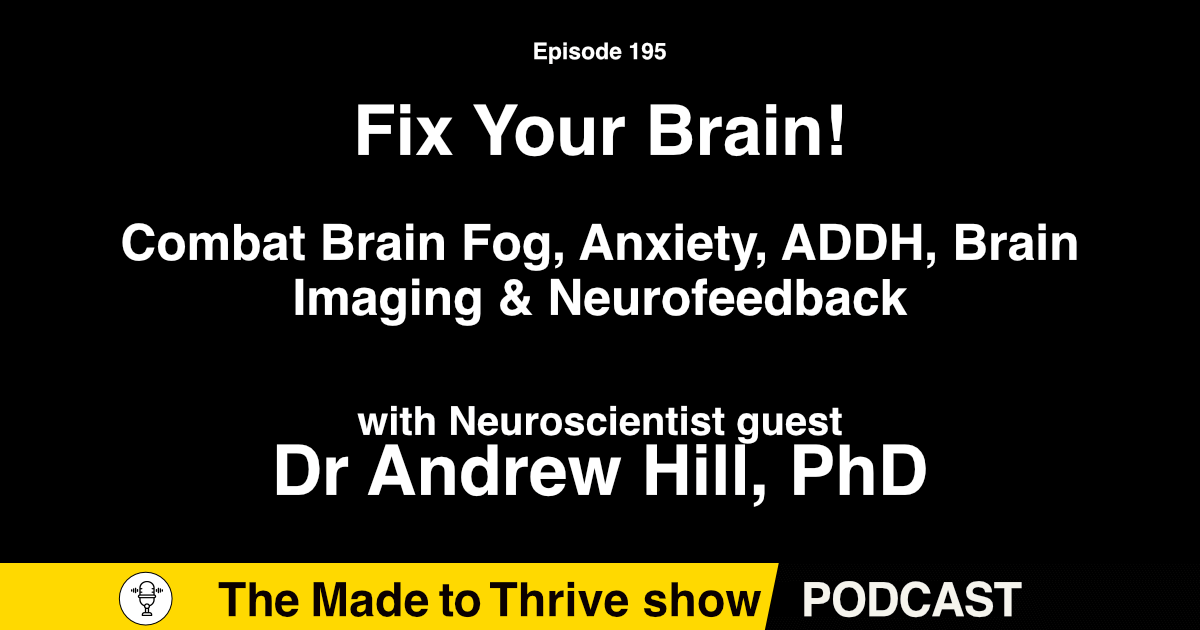 Fix Your Brain with Cognitive Neuroscientist Dr Andrew Hill, PhD ...